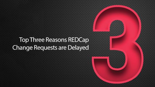ITHS | REDCap Tip of the Month: Top Three Reasons Change Requests Are ...