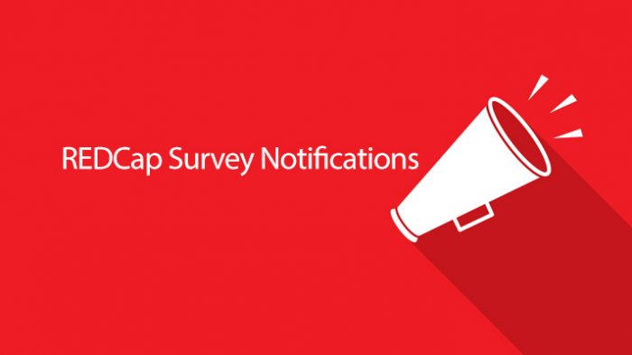 ITHS | REDCap Tip of the Month: Survey Notifications