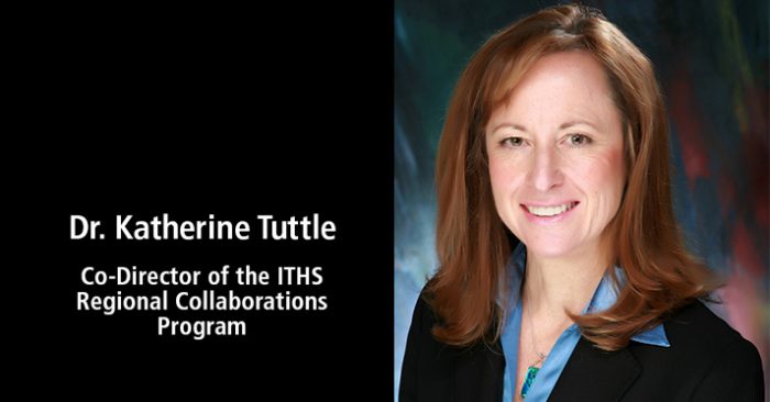 ITHS | Meet Dr. Katherine Tuttle, Co-Director of the ITHS Regional ...